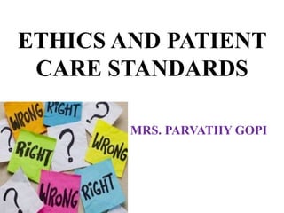 Ethics and patient care standards | PPTX