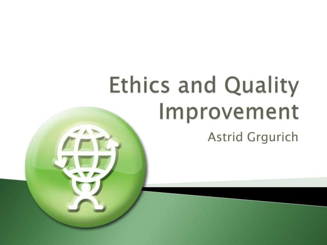 Ethics and quality improvement | PPTX