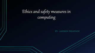 Ethics and safety measures in computing.pptx