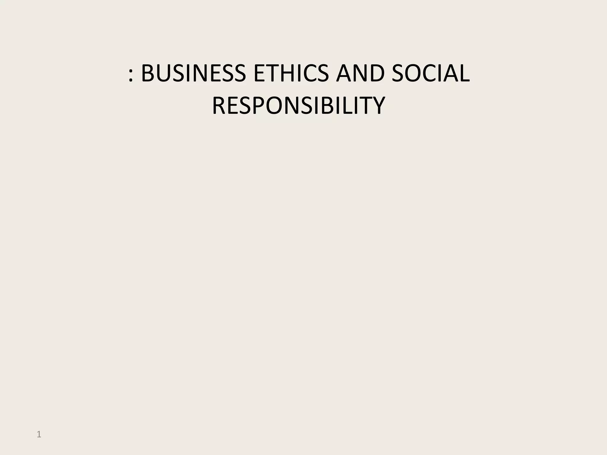 BUSINESS ETHICS AND SOCIAL RESPONSIBILITY slides pptx | PPTX