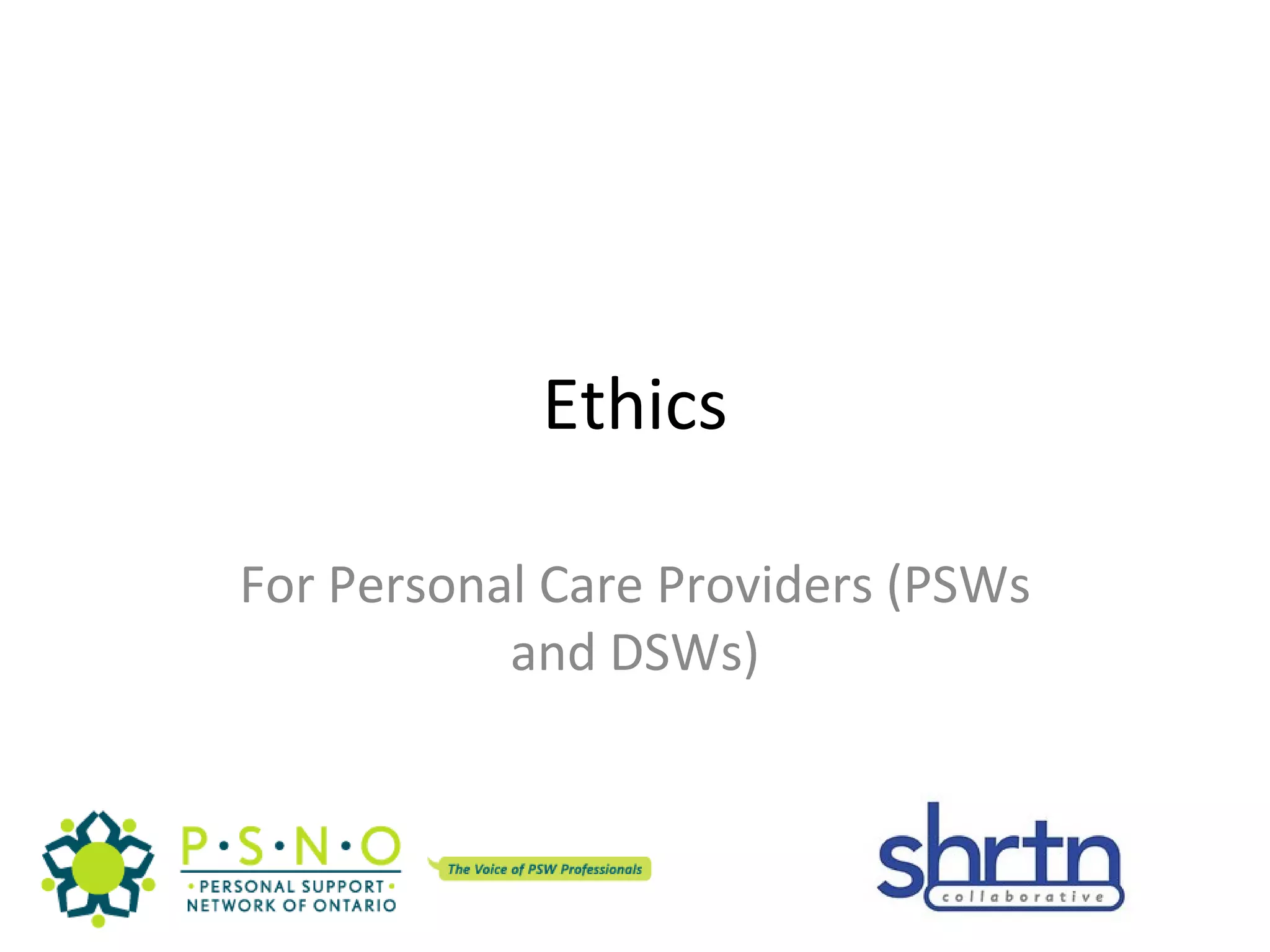Ethics For DSWs And PSWs | PPT