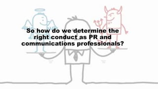 Ethics in Public Relations | PPTX