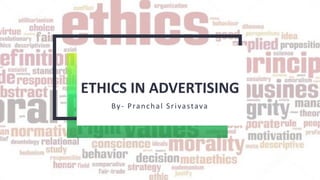 Ethics in advertising | PPTX | Advertising Industry | Industries