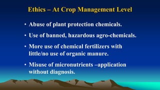 Ethics in Agriculture - Issues and Way Forward | PPTX