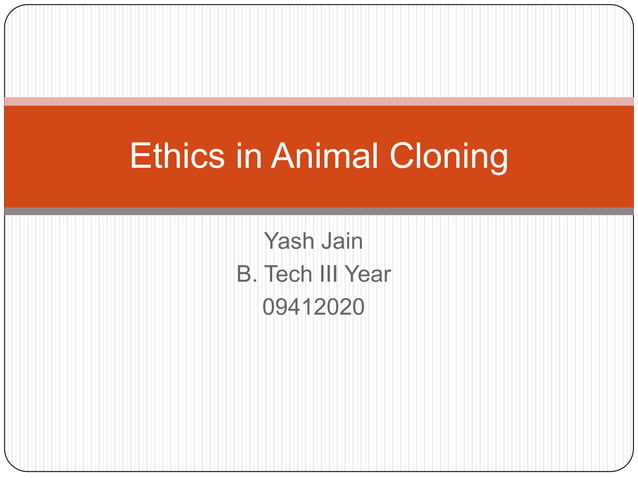 Ethics in animal cloning | PPTX