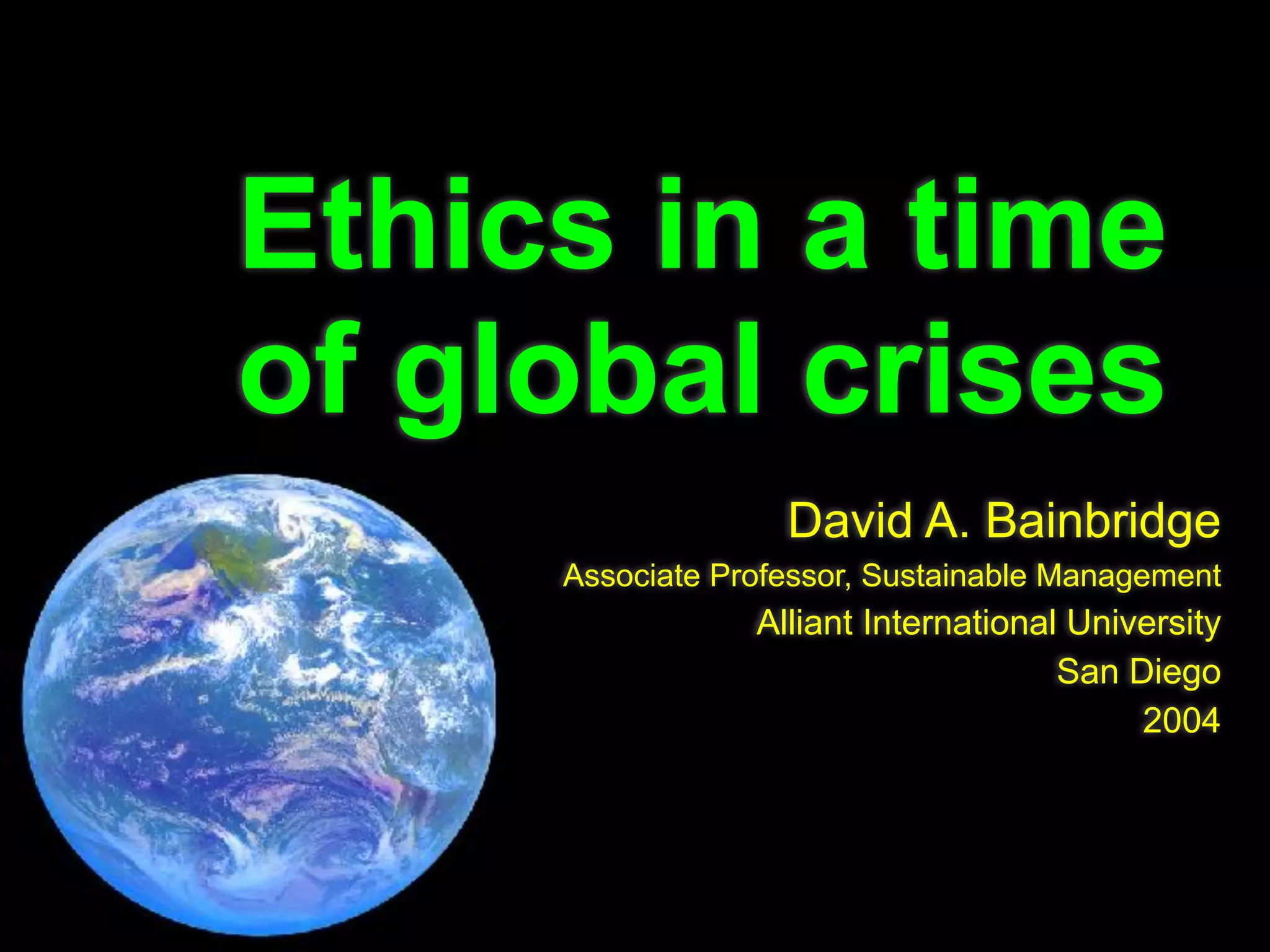 Ethics in a time of global crises | PPT