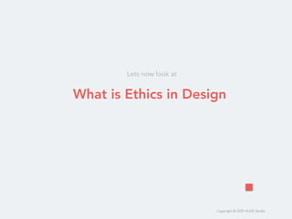 Ethics in Design - A talk by Nazim Iqbal | PPT