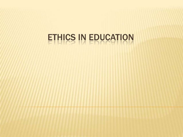 Ethics in Education | PPTX