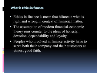 Ethics in finacne | PPTX