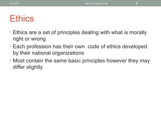 Ethics in Health Care-Power Point Presentation.ppt