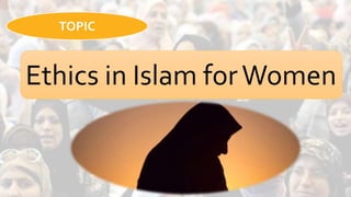 Ethics in islam | PPTX