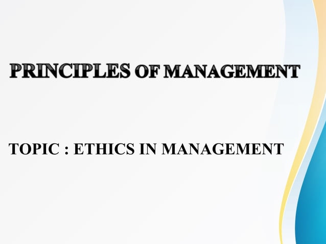 Ethics in management | PPT | Business | Business and Finance