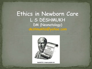 Ethics in newborn care | PPTX