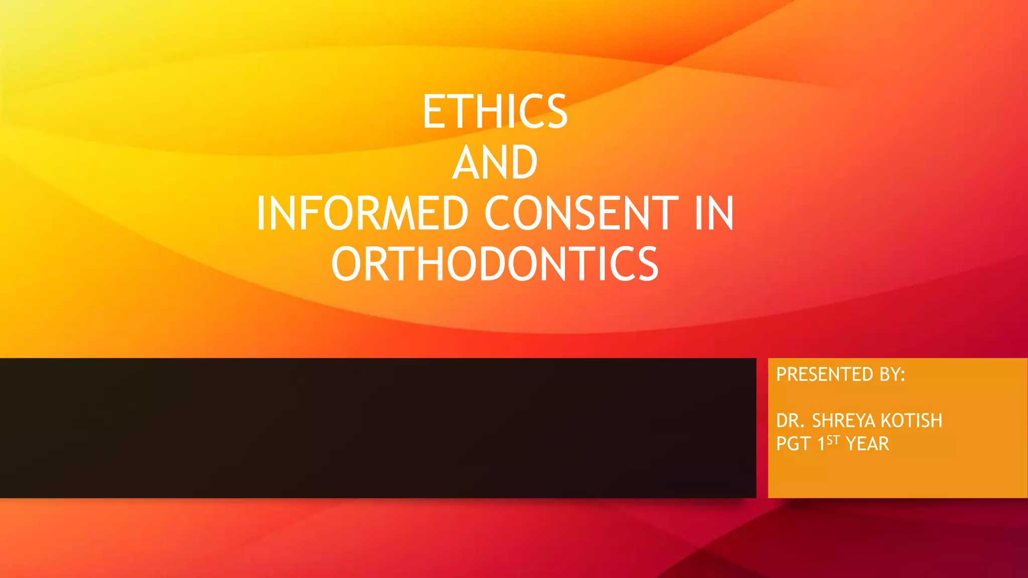 Ethics in orthodontics | PPTX
