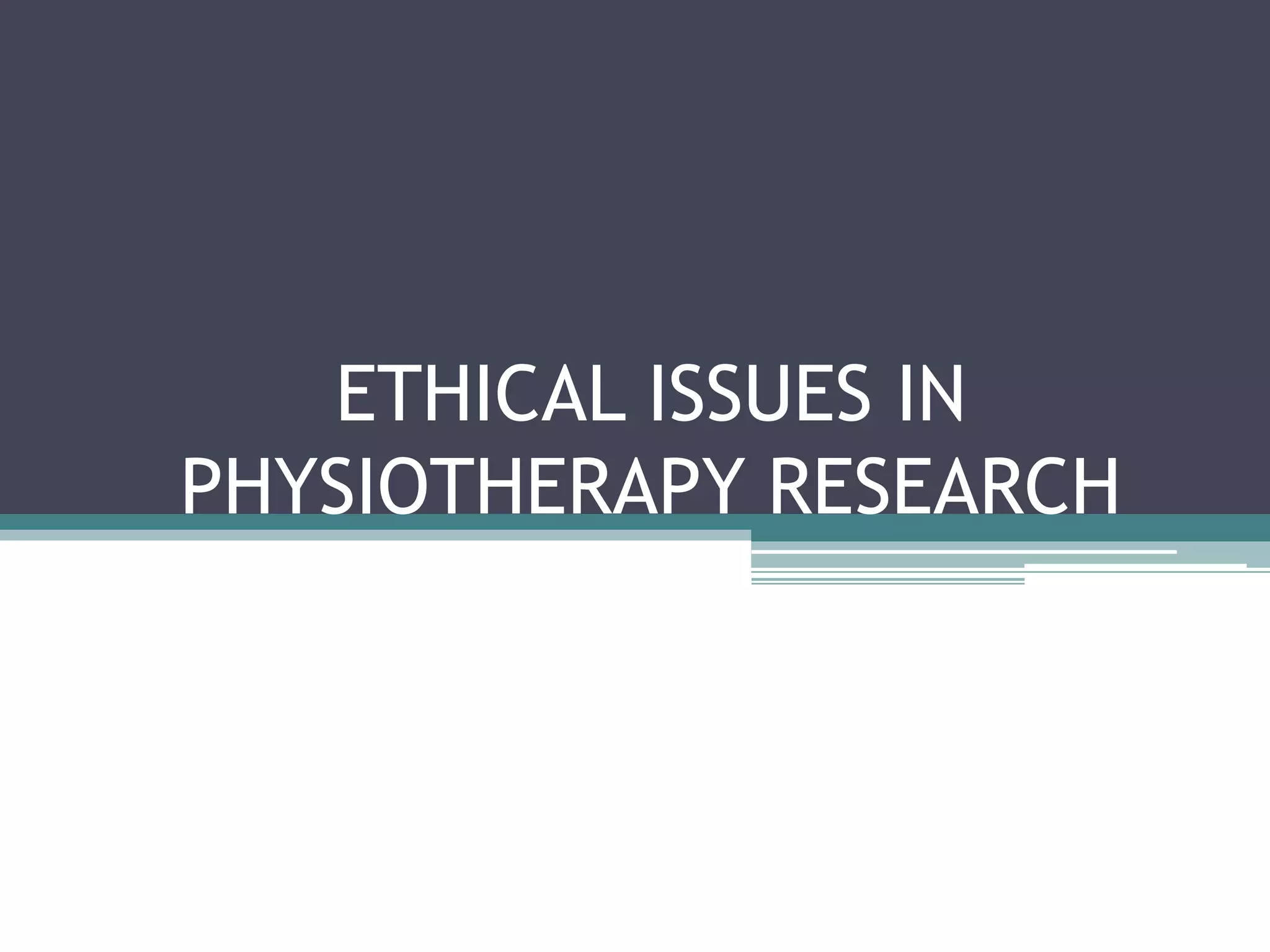 Ethics in Physiotherapy Research | PPTX