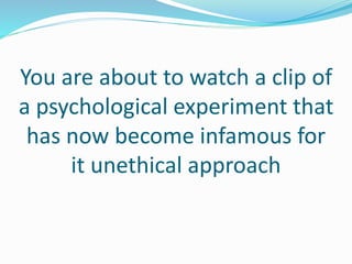 Ethics in psychology experiments | PPTX