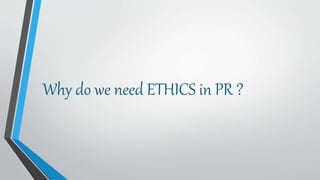 Ethics in public relations | PPTX