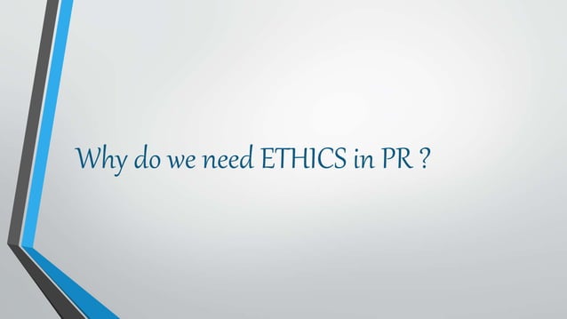 Ethics in public relations | PPTX