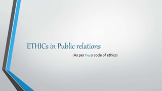 Ethics in public relations | PPTX
