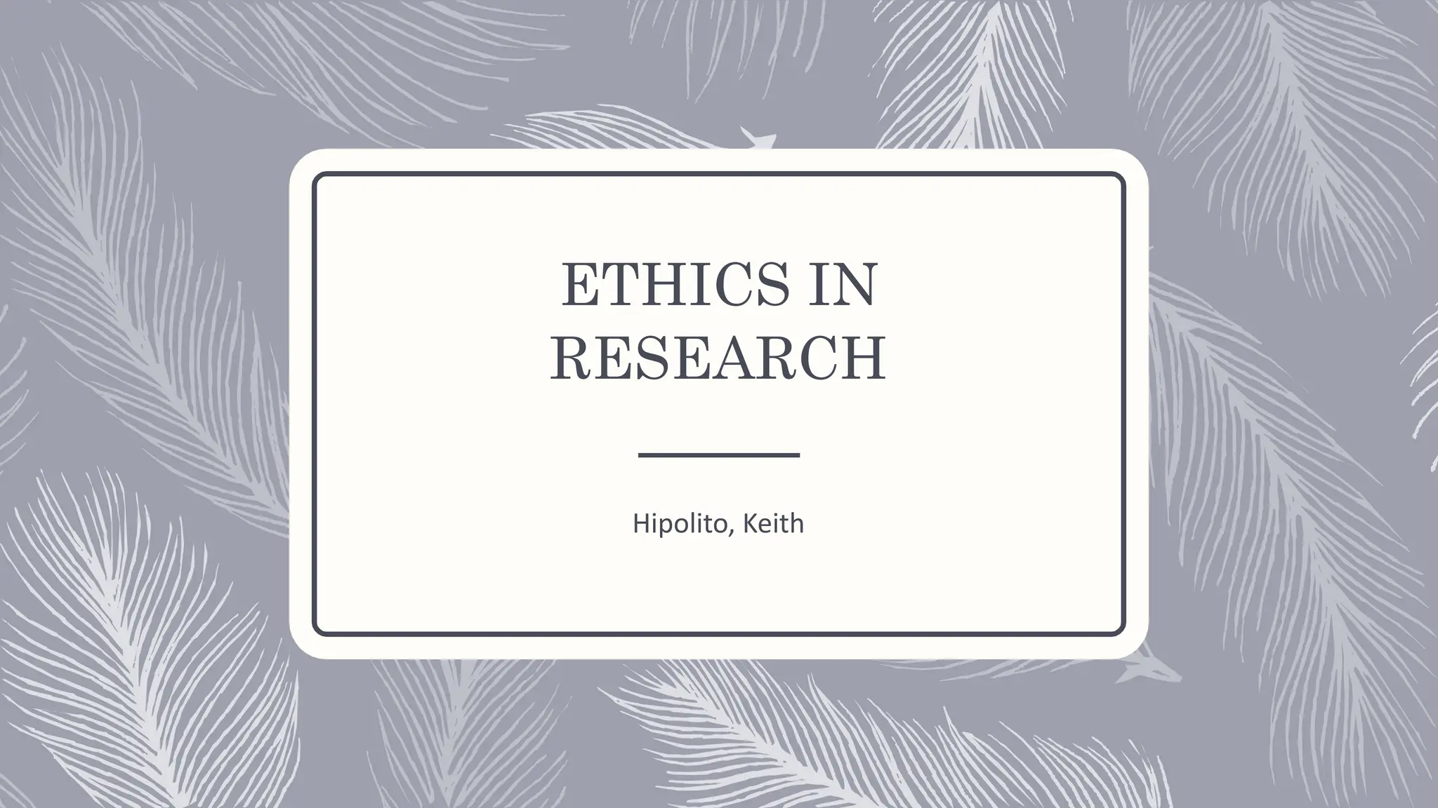 ETHICS IN RESEARCH report.pptx POWER POINT | PPT