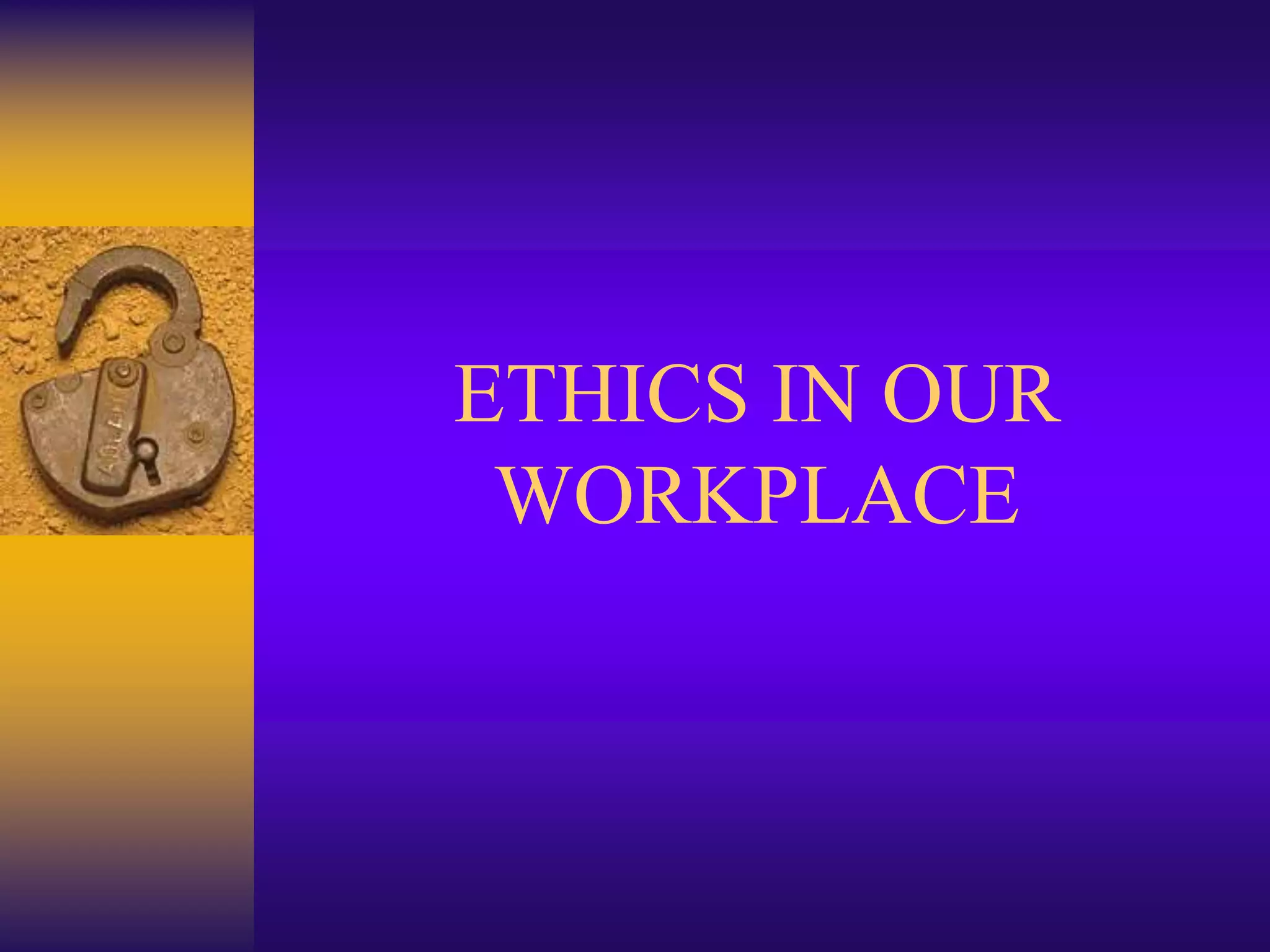 Ethics in the hospitality workplace. ppt | PPTX