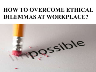 Ethics in workplace | PPTX | Human Resources | Business