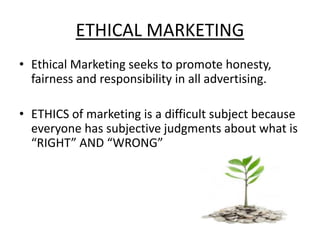 Ethics of Marketing - Business Ethics | PPT