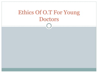 Ethics of o.t | PPT