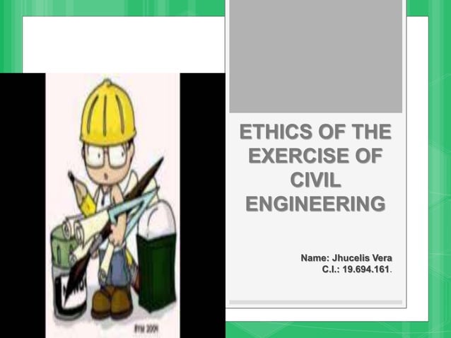 Ethics of the exercise of civil engineering | PPTX | Civil Engineering ...