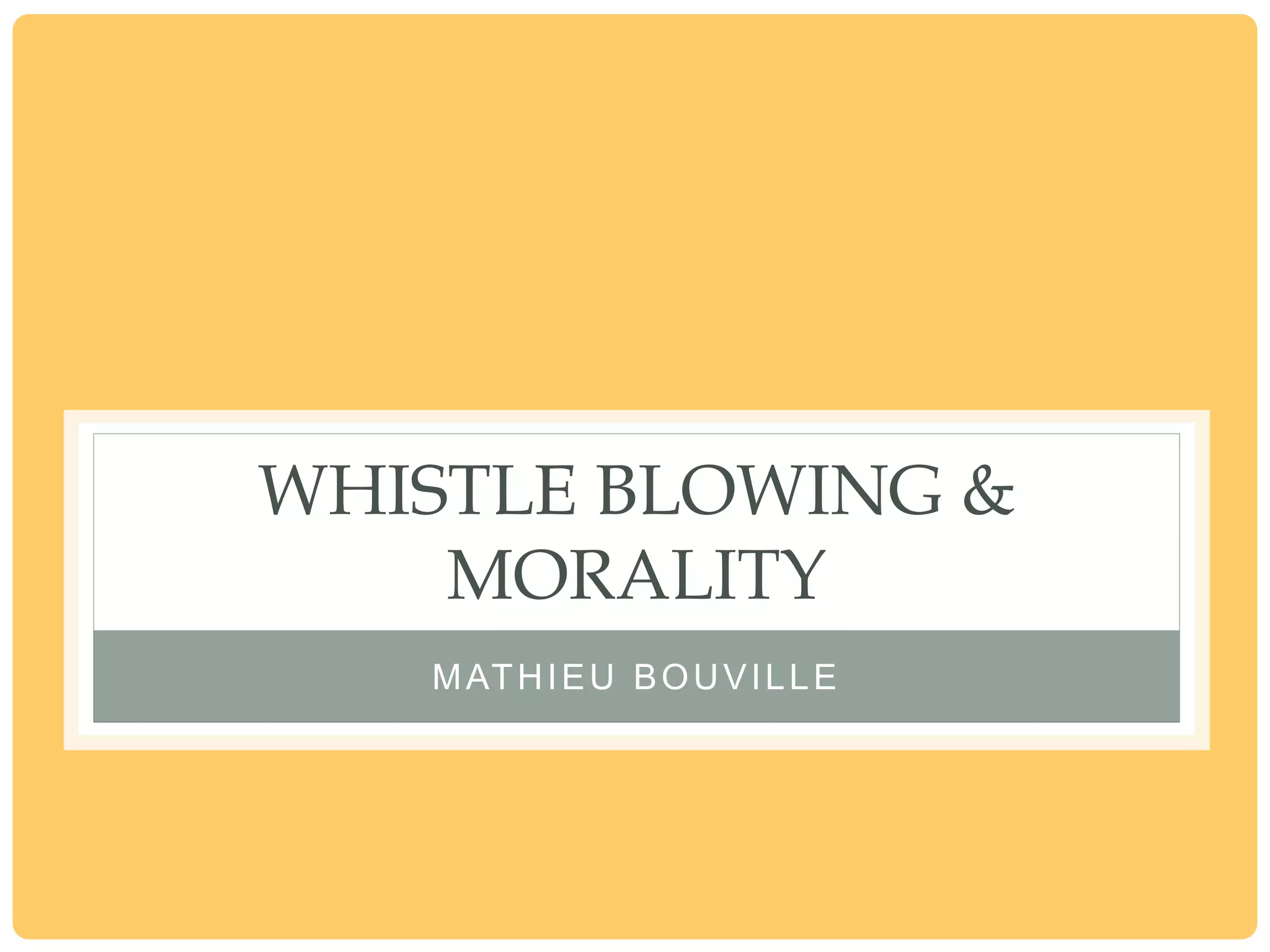 Ethics of Whistleblowing | PPTX