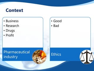 Ethics & pharmaceutical industry | PPTX