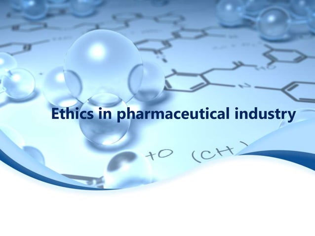 Ethics & pharmaceutical industry | PPTX