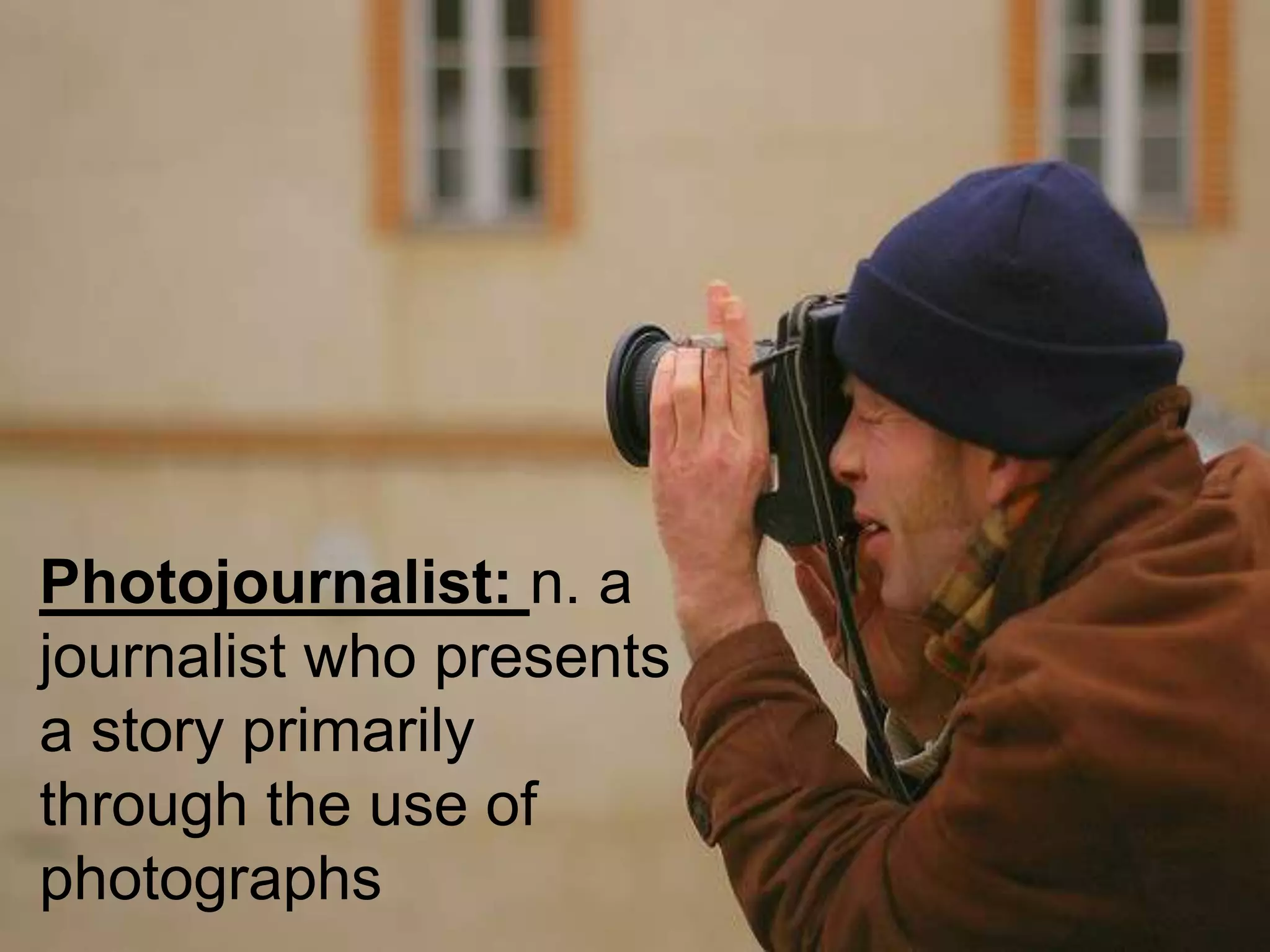 Ethics final: photojournalism | PPTX | Cameras and Camcorders ...
