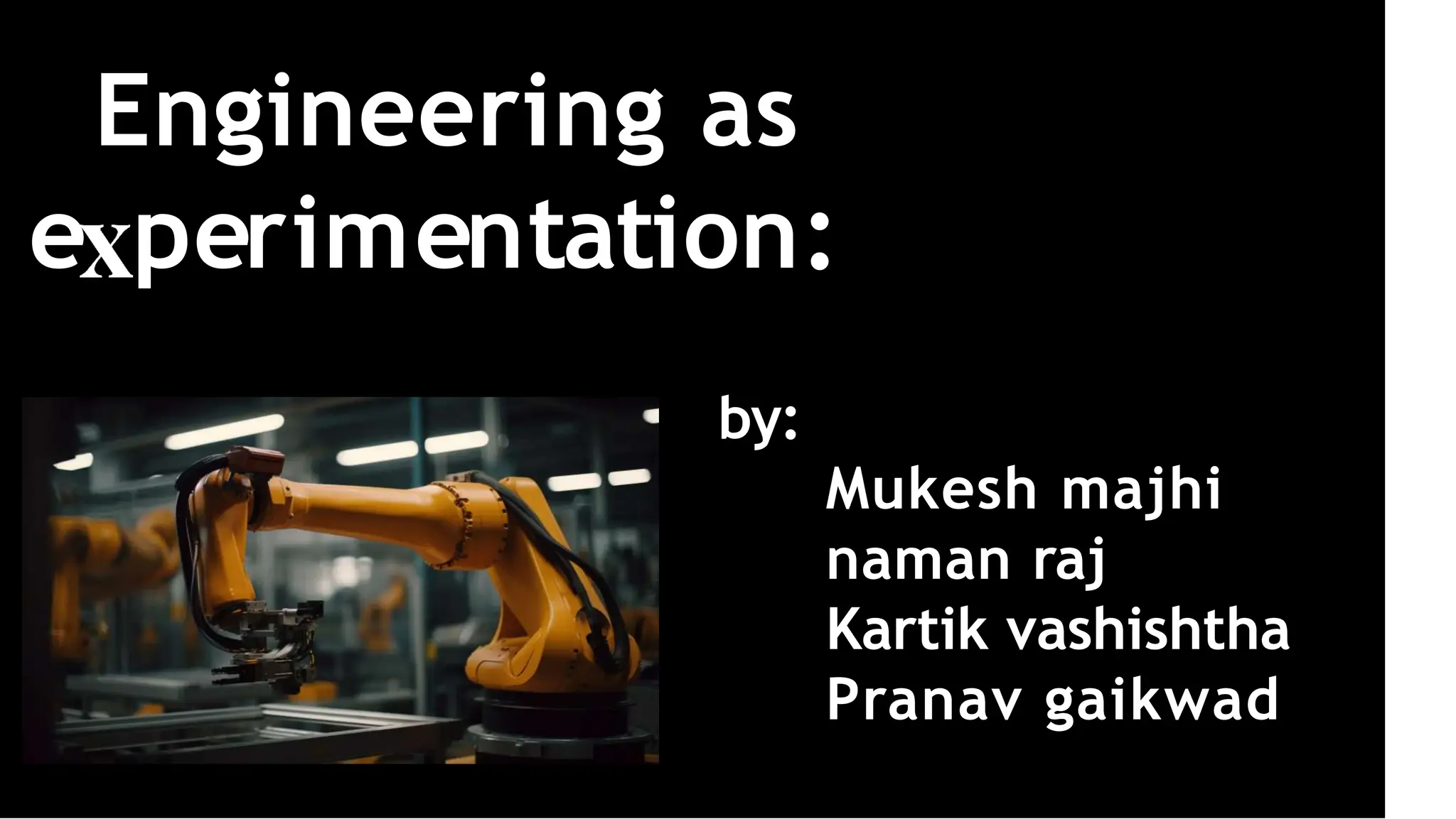 Engineering as experimentation ppt.pptx