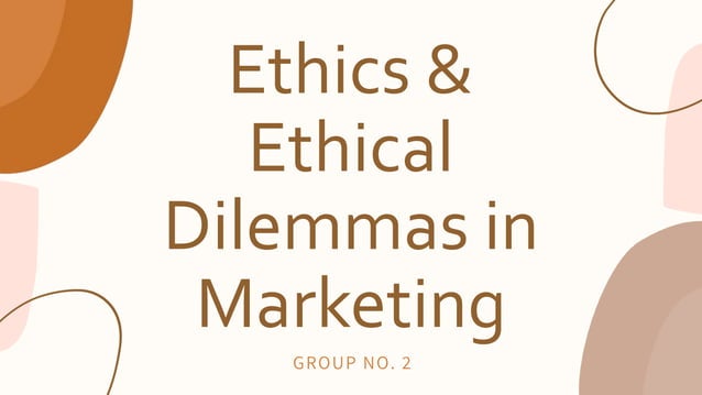 Ethics & Ethical Dilemmas in Marketing | PPTX