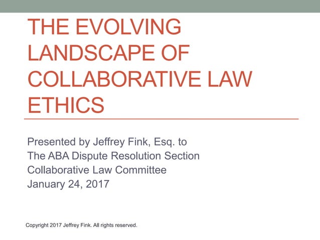 The Evolving Landscape of Collaborative Law Ethics | PPT