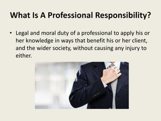 Ethics & professional responsibilities | PPTX
