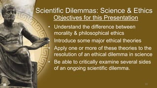 Scientific Dilemmas: Science & Ethics | PPTX