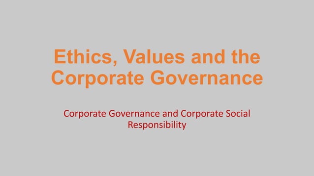 Ethics, Values and the Corporate Governance.pptx | Business | Business ...