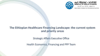 Ethiopia Health Financing System Overview.pptx
