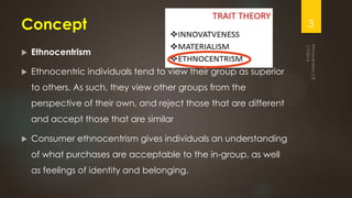 Ethnocentrism consumer behaviour | PPTX