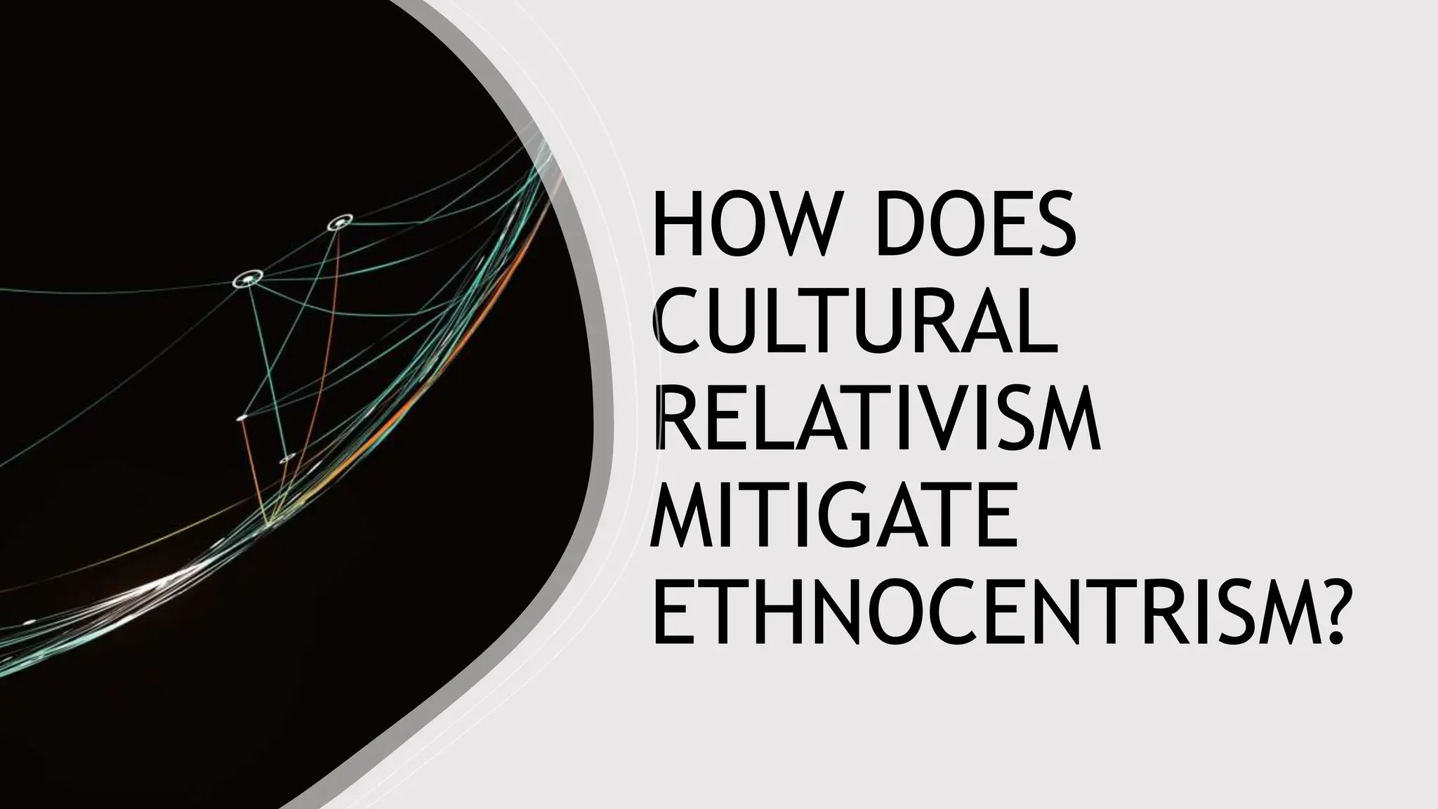 Ethnocentrism and Cultural Relativism pdf | PPTX