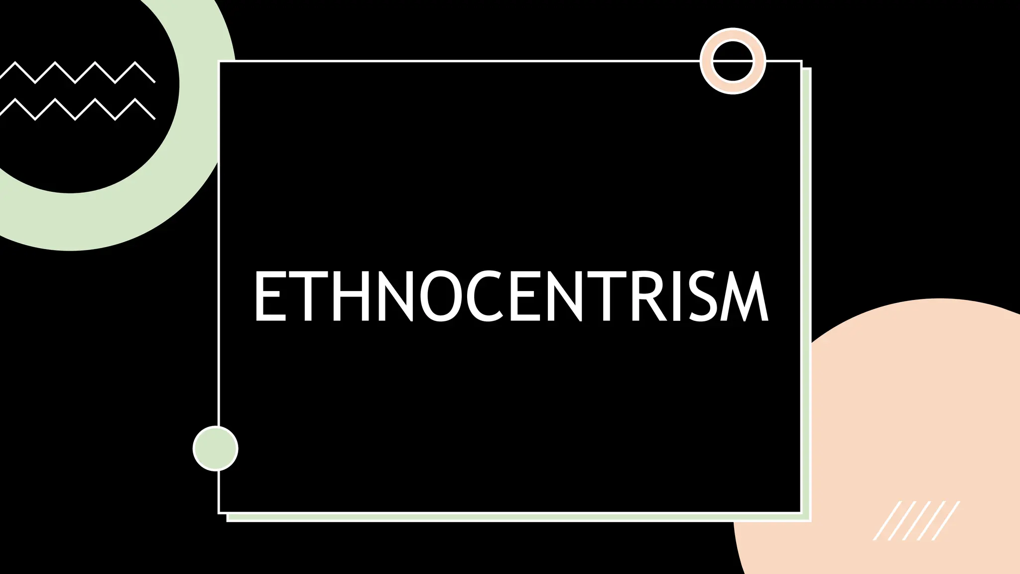 Ethnocentrism and Cultural Relativism pdf | PPTX