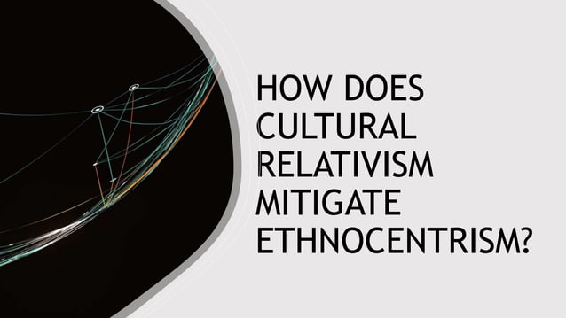 Ethnocentrism and Cultural Relativism pdf | PPTX | Travel Preparation ...