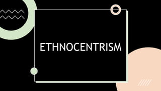 Ethnocentrism and Cultural Relativism pdf | PPTX