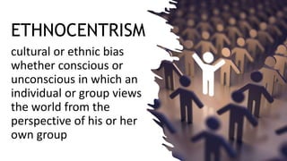 Ethnocentrism and Cultural Relativism pdf | PPTX