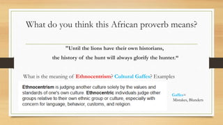 Ethnocentrism and Cultural Gaffes | PPT