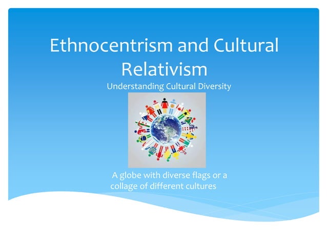Ethnocentrism and cultural relativism.pdf