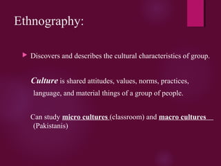 Ethnographic studies by hina kaynat | PPT