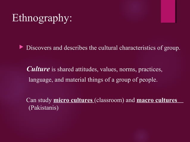 Ethnographic studies by hina kaynat | PPT | Education